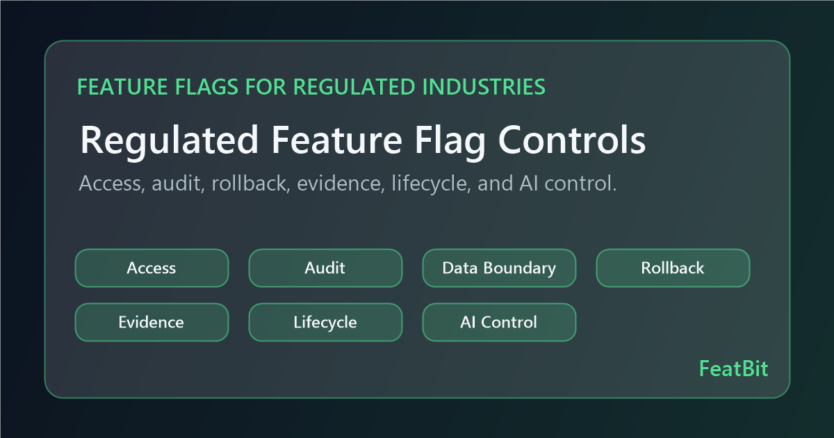 Feature Flags for Regulated Industries: 7 Controls